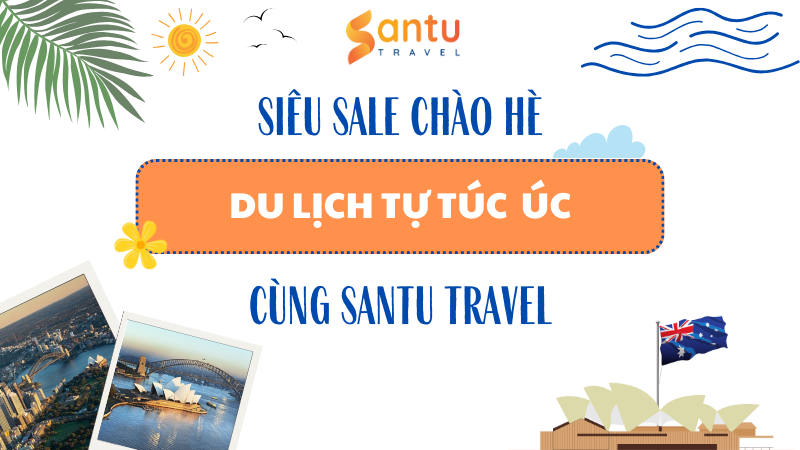 Dịch vụ tự túc Úc - Du lịch Santu